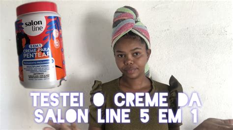 Testando Creme Da Salon Line 5 Em 1 YouTube
