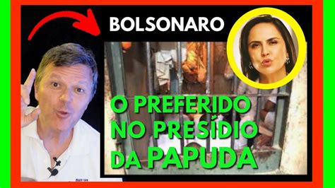 BOLSONARO É O PREFERIDO NO PRESÍDIO DA PAPUDA YouTube