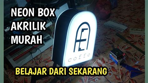Neon Box Akrilik Murah Cara Pasang Lampu Led Youtube
