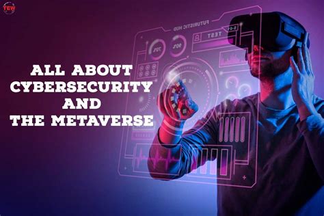 Best About Cybersecurity And The Metaverse 2023 The Enterprise World