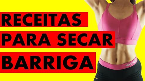 RECEITAS PARA SECAR BARRIGA EM 30 DIAS YouTube