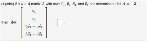 solved 1 point if a 4 x 4 matrix a with rows ū1 72 73