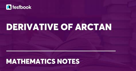 Derivative Of Arctan Formula By Chain Rule First Principle