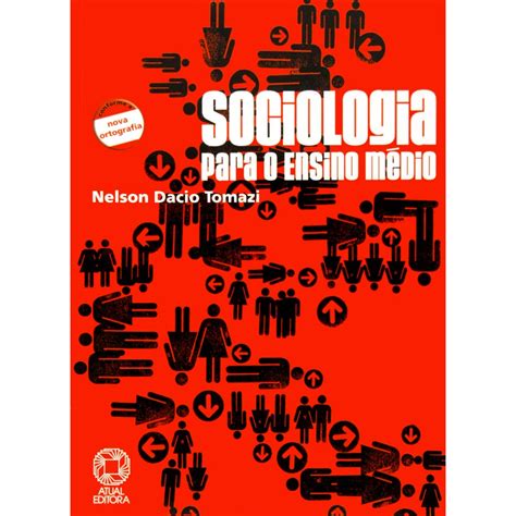 Livro Sociologia Para O Ensino M Dio Nelson Dacio Tomazi Ensino