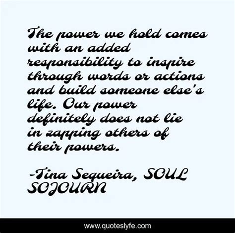 The Power We Hold Comes With An Added Responsibility To Inspire Throug