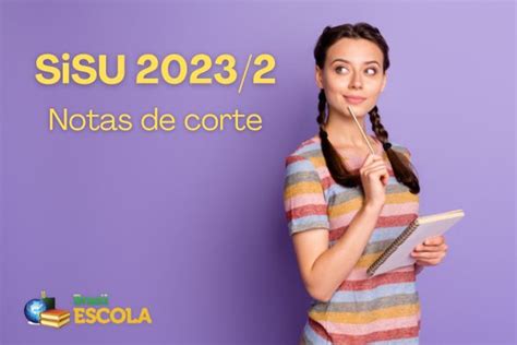 SiSU 2023 2 Confira Notas De Corte De Direito Brasil Escola