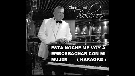 Esta Noche Me Voy A Emborrachar Con Mi Mujer Karaoke Aldemaro Romero