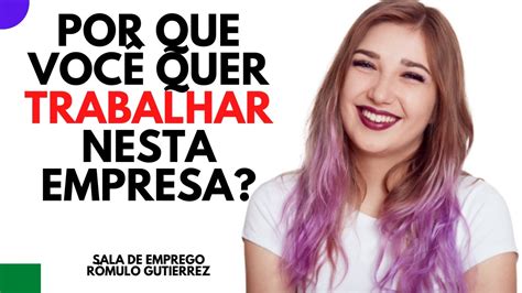 POR QUE VOCÊ QUER TRABALHAR NESTA EMPRESA COMO RESPONDER YouTube