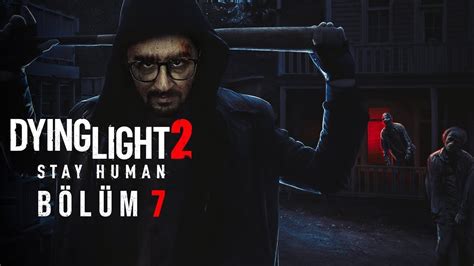 2024 ZOMBİ GECESİ DYING LIGHT 2 RELOADED EDITION TÜRKÇE BÖLÜM 7