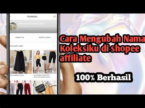 Cara Mengubah Nama Di Koleksiku Shopee Affiliates Mudah Dan Simpel