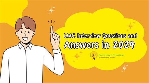 lwc interview questions and answers in 2024 salesforce shastras