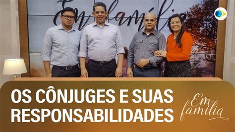 Os C Njuges E Suas Responsabilidades Em Fam Lia Youtube