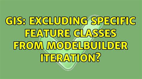 gis excluding specific feature classes from modelbuilder iteration youtube