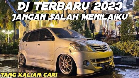 Dj Jangan Salah Menilaiku YouTube
