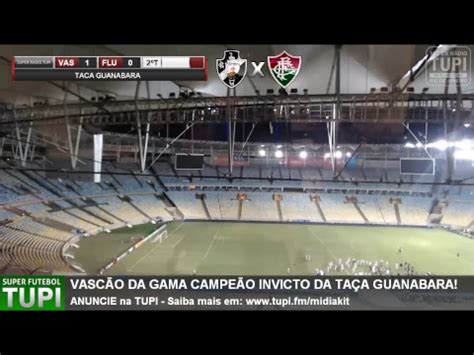 Vasco 1 x 0 Fluminense Final da Taça Guanabara Campeonato Carioca
