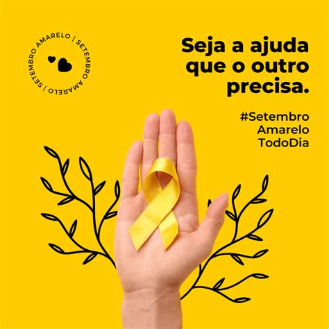 Setembro Amarelo 20 Mensagens Prontas Para Instagram E Whatsapp O