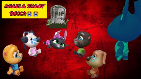 Angela Shoot Becca R I P Becca My Talking Tom Friends AMONG