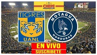 TIGRES VS MOTAGUA EN VIVO CONCACAF CHAMPIONS LEAGUE By Chepe EDayFm