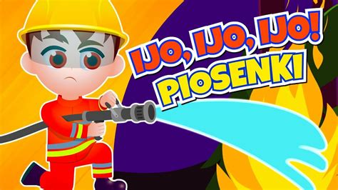 IJO IJO IJO Polskie piosenki dla dzieci Dzień Strażaka 1080p CDA