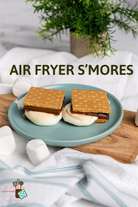 Air Fryer Smores Just Simple Hospitality