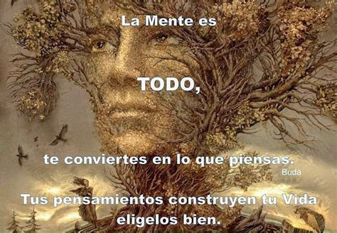 La Mente Es Todo Te Conviertes En Lo Que Piensas FRASES PW