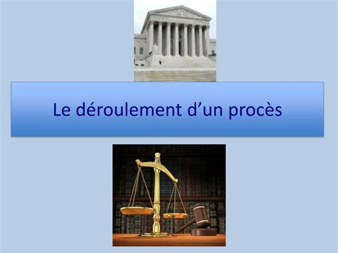 PPT Le déroulement dun procès PowerPoint Presentation free download