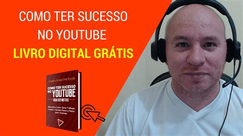 Como Ter Sucesso No Youtube Guia Definitivo Youtube