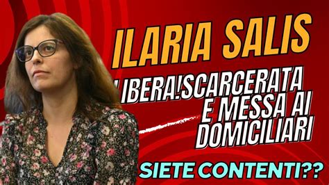 ILARIA SALIS E Libera SCARCERATA E STATA MESSA AGLI ARRESTI