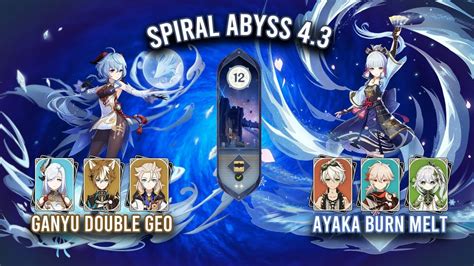 Spiral Abyss 4 3 C1 Ganyu Double Geo C4 Ayaka Burn Melt Genshin