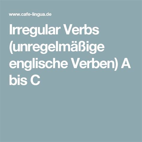 Irregular Verbs unregelmäßige englische Verben A bis C Englische