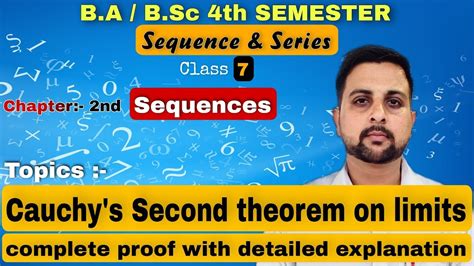 07 cauchy s second theorem on limits complete proof sequences and series b a b sc 4th sem