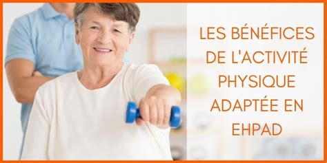Activité Physique Adaptée En EHPAD 5 Bénéfices Sur Les Résidents