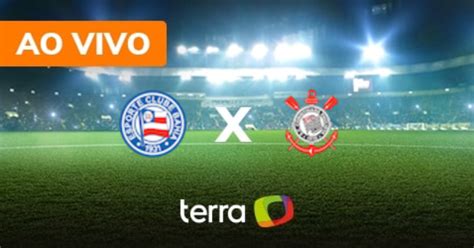 Bahia x Corinthians Ao vivo Brasileiro Série A Minuto a Minuto Terra