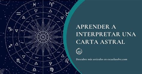 Aprende cómo leer la carta astral y descubre tu destino astrológico