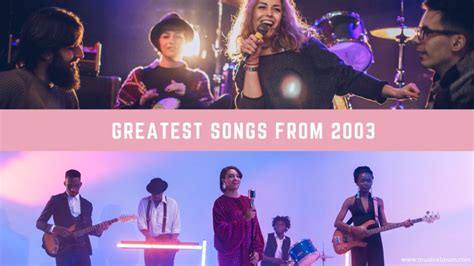 20 Of The Greatest Songs From 2003 Musical Mum
