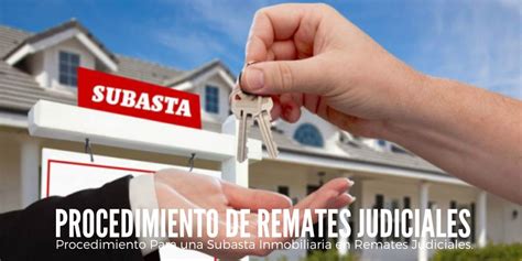 Procedimiento Para Una Subasta Inmobiliaria En Remates Judiciales