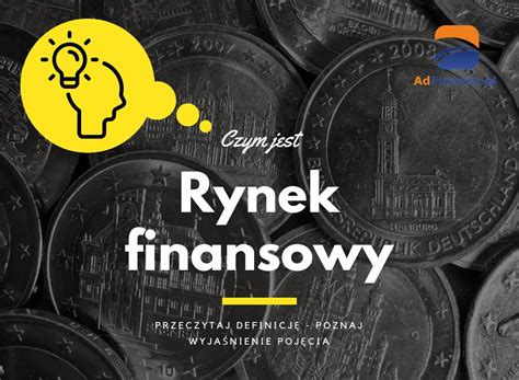 Rynek finansowy definicja pojęcie i jego wyjaśnienie Adfinanse pl