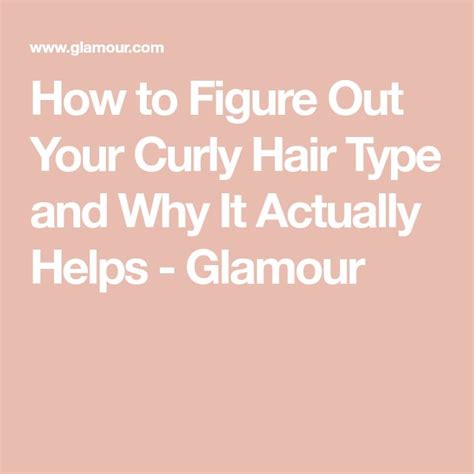 How To Figure Out Your Curl Type And Why It Actually Helps Types Of