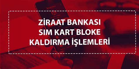 Ziraat Bankası SİM Kart Blokesi Kaldırma Birevim Olsa