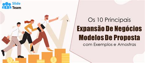Os 10 principais modelos de propostas de expansão de negócios