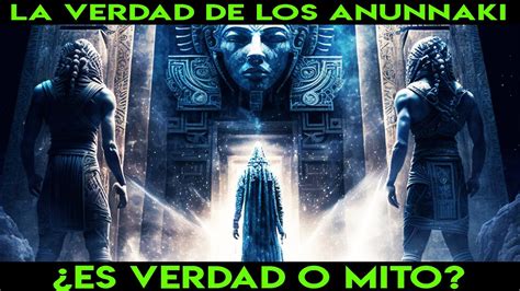 Los Annunaki Historia Mitos y Mucho más YouTube