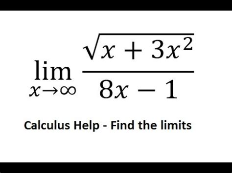 Calculus Help Find The Limits Lim X X 3x 2 8x 1