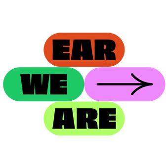 Campagne EAR WE ARE AGI SON