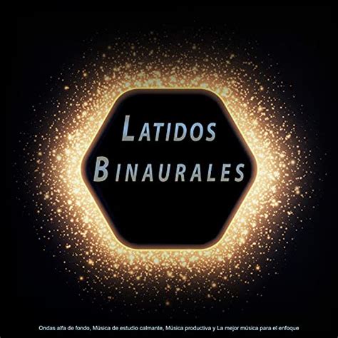 Spiele Latidos Binaurales Ondas alfa de fondo Música de estudio