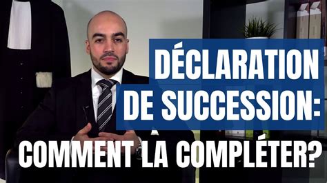 Déclaration de succession Comment la compléter Parole dAvocat