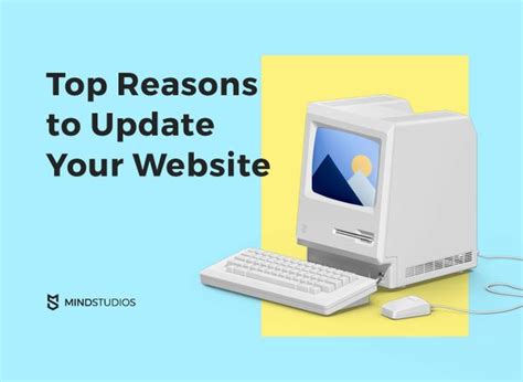 The Importance Of Updating Your Website Top 8 Reasons Mind Studios