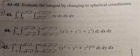 Solved Evaluate The Integral By Changing To Spherical Chegg