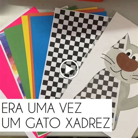Era Uma Vez Um Gato Xadrez Gato Xadrez Gatos Brinquedos E Brincadeiras