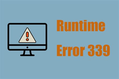 Solutions How To Fix The Runtime Error 339 On Windows 10 11