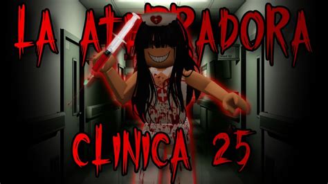 LA ATERRADORA ENFERMERA DE LA CLINICA 25 HISTORIA DE TERROR